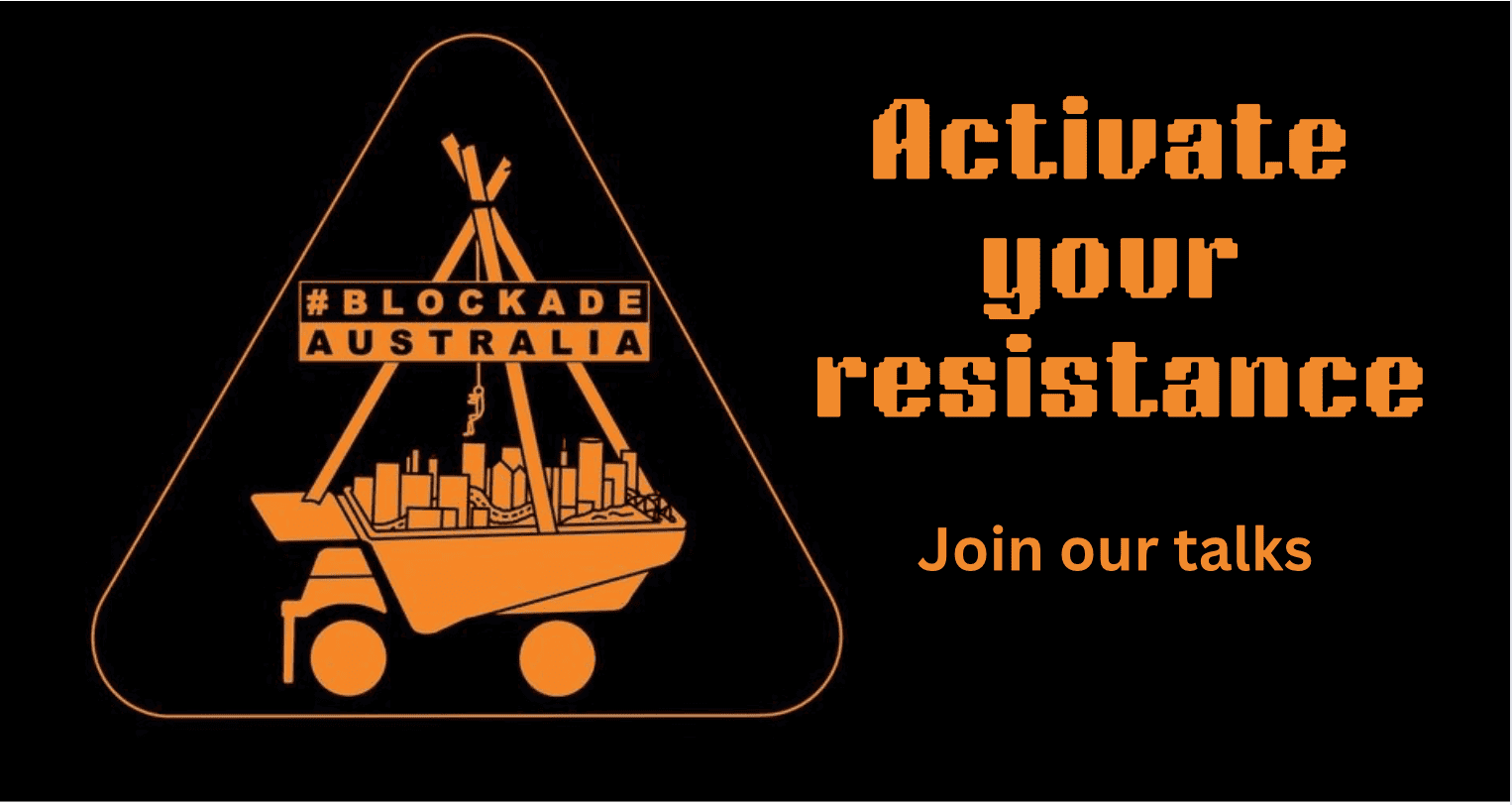 Online Info Talks Blockade Australia - Blockade Australia