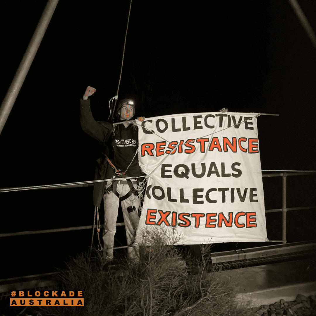 DAY 3: COLLECTIVE RESISTANCE = COLLECTIVE EXISTENCE - Blockade Australia